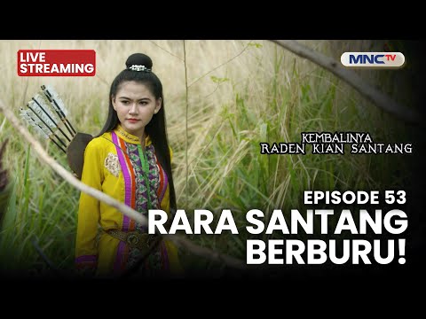 🔴RARA SANTANG BERBURU! | LIVE KEMBALINYA RADEN KIAN SANTANG | 8 NOVEMBER 2025