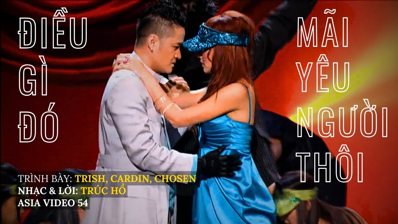 Điều Gì Đó & Mãi Yêu Người Thôi | Trish, Cardin & Chosen | Nhạc & Lời ...