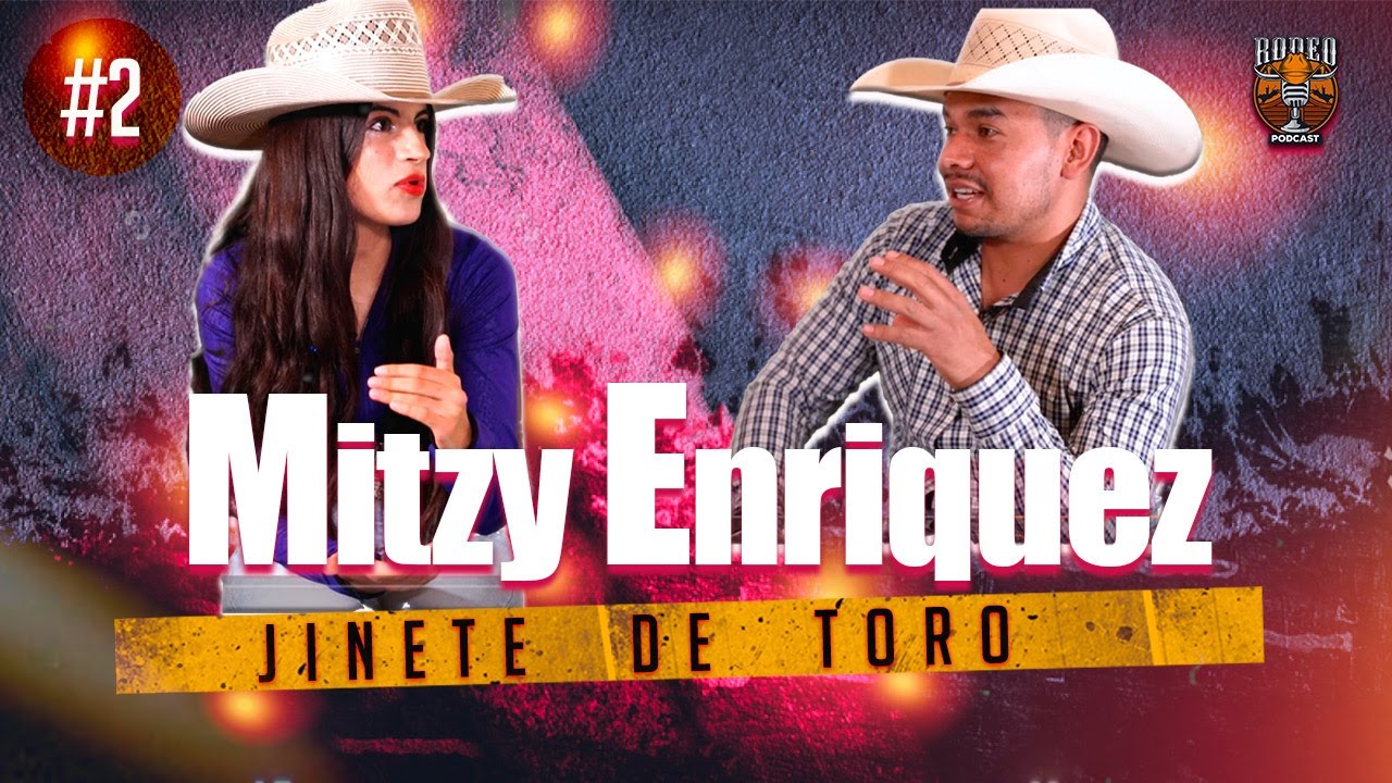 🐮 RODEO PODCAST EP.#2 CON MITZY ENRIQUEZ 🎙️ (TIK-TOK, MONTA DE TOROS ...