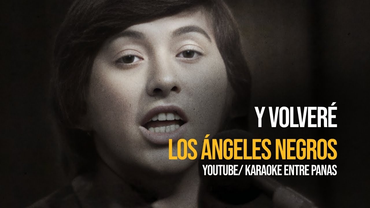 Los Ángeles Negros: Y Volveré (Karaoke) - YouTube