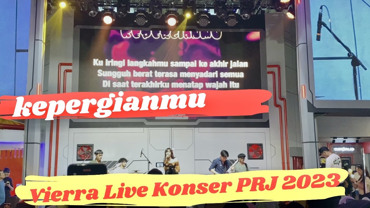 VIERRA-KEPERGIANMU LIVE KONSER PRJ 2023 - YouTube