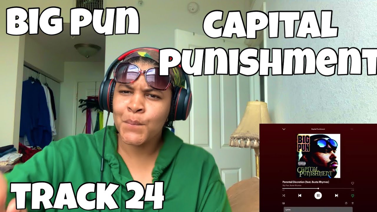 BIG PUN “ CAPITAL PUNISHMENT ALBUM REACTION “ PARENTAL DISCRETION ...