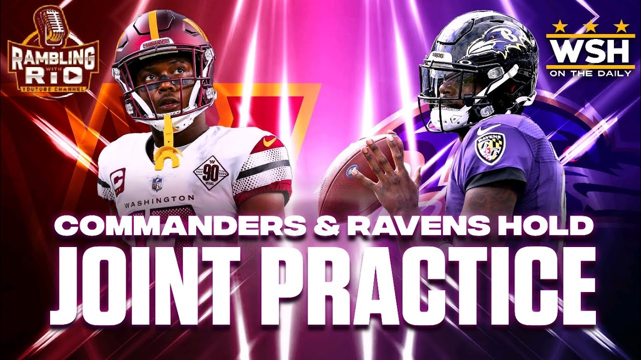 Washington Commanders Training Camp FINAL WEEK : Bring on the JOINT ...