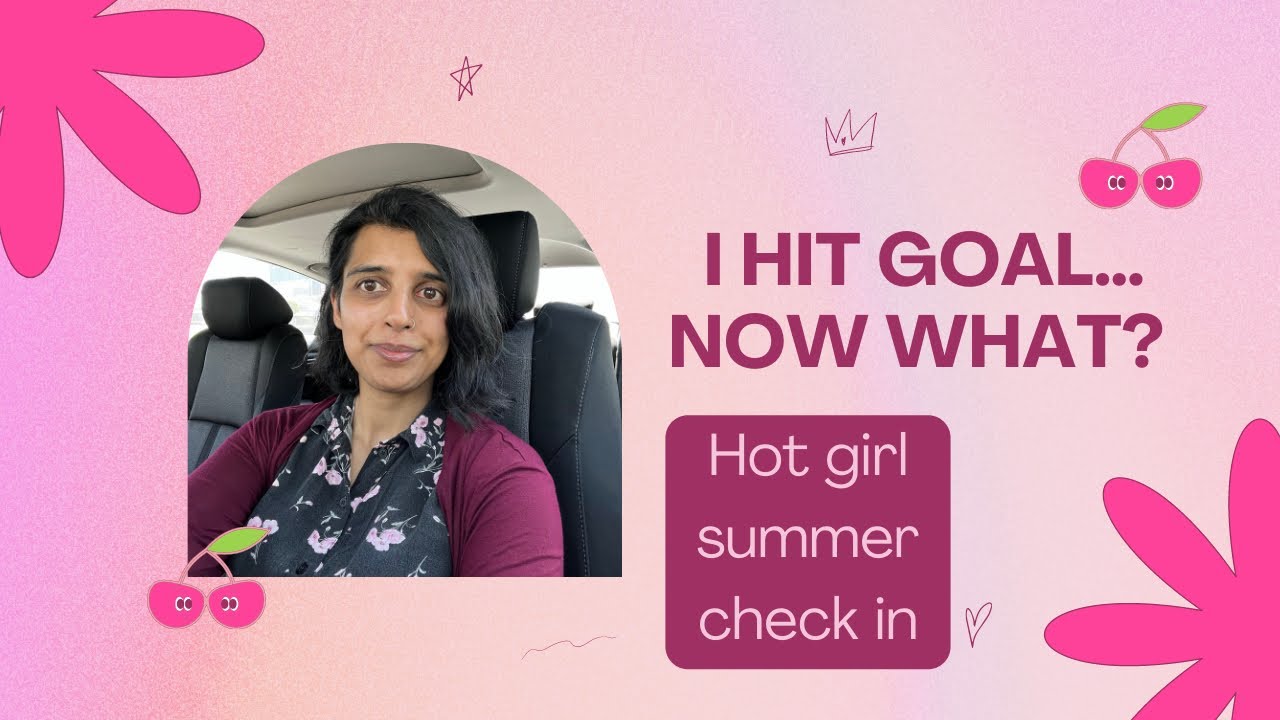 Hot girl summer challenge wrap up + some hitting goal confessions - YouTube