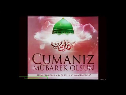 Cumanız mübarek olsun video