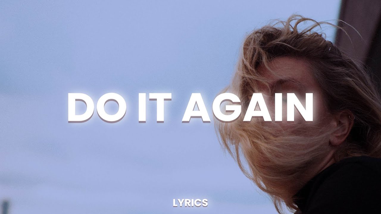 Tyler Rayn & KAJ - Do It Again (Lyrics) - YouTube