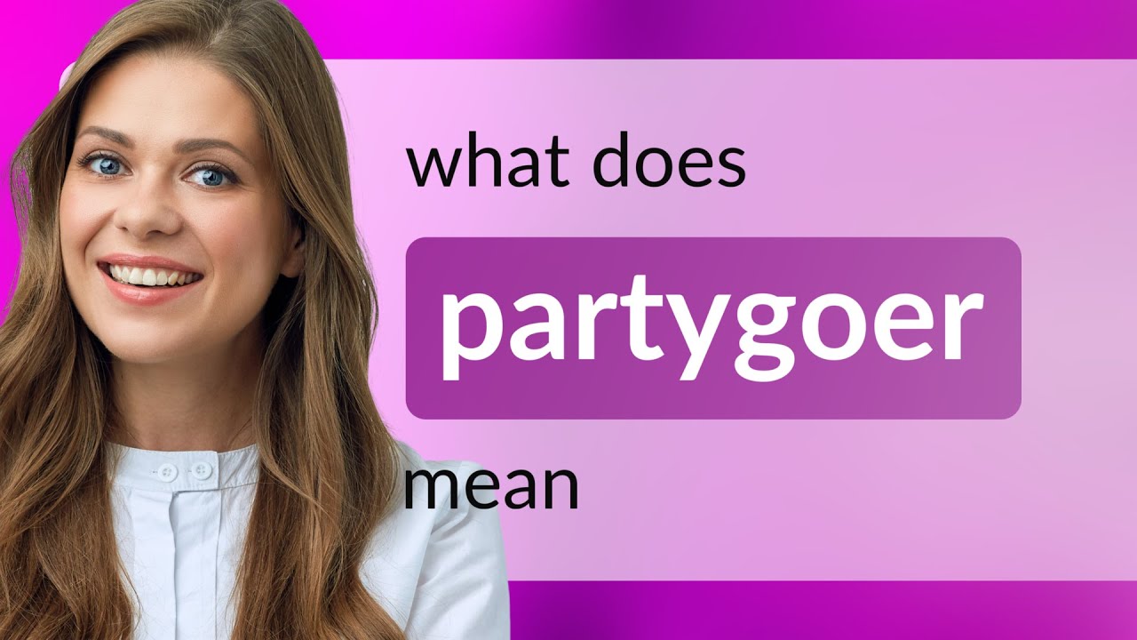 Partygoer • meaning of PARTYGOER - YouTube