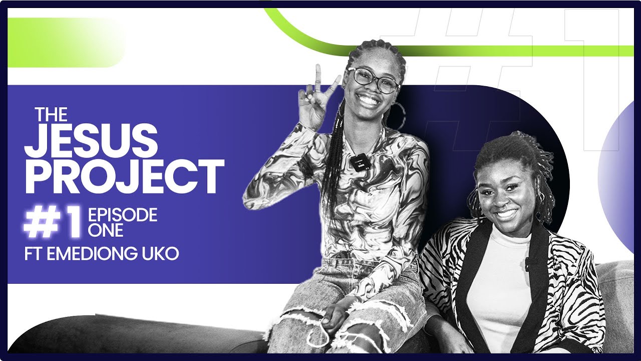 THE JESUS PROJECT : EPISODE 1 (CONNECTIONS & RELATIONSHIPS) - EMEDIONG ...