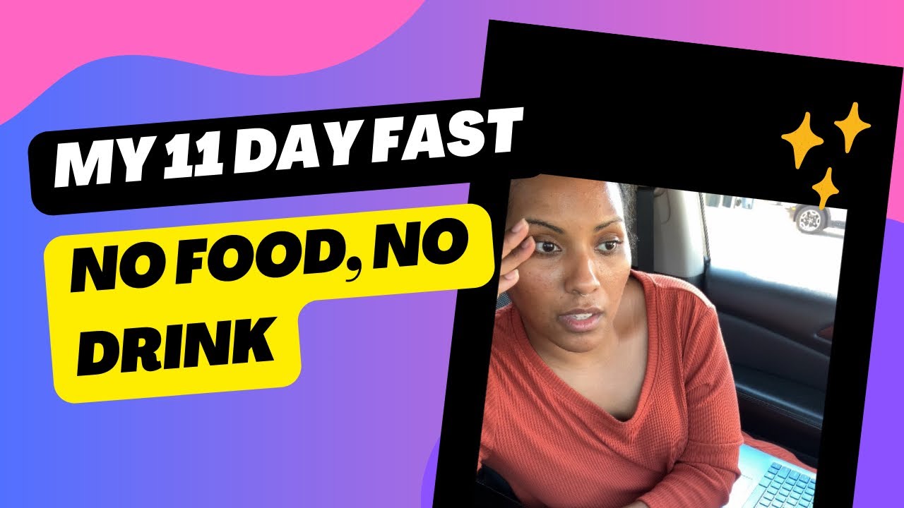My 11 Day Fast- No Food, No Water - YouTube