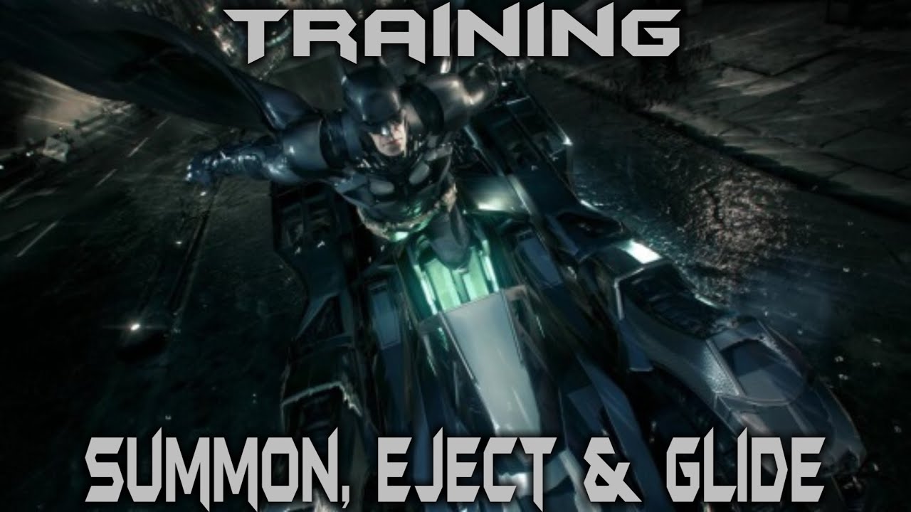 Batman Arkham Knight Summon, Eject & Glide Training - YouTube