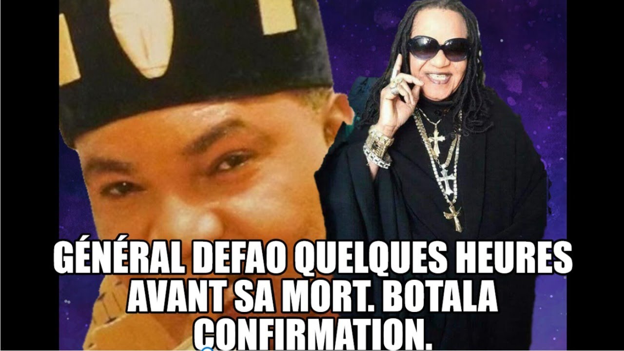 Général Defao, confirmation de sa mort. Vidéo quelques heures avant sa ...