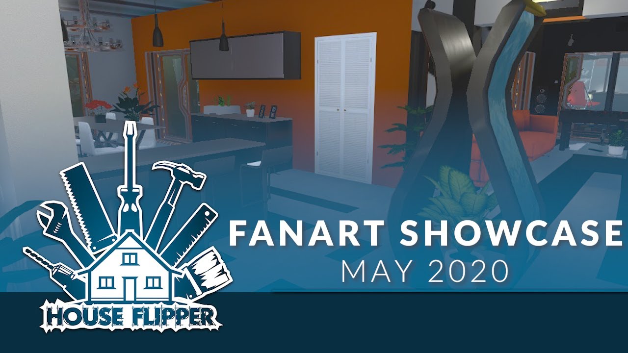House Flipper FanArt Showcase - May 2020 (Before HGTV) - YouTube