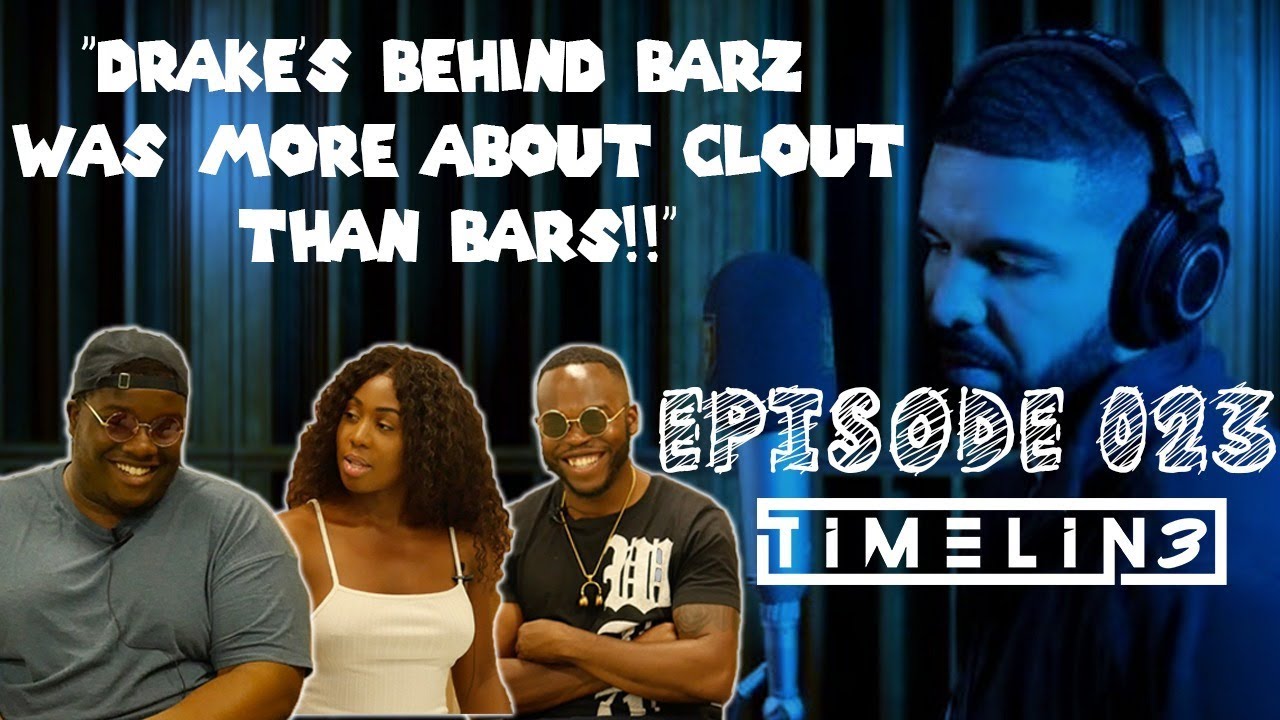 "Drake's Behind Barz was More about Clout than Bars!" | #TimeLin3 Ep ...