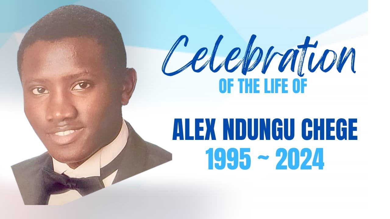 Celebrating the Life and Time of the Late Alex Ndungu Chege - YouTube