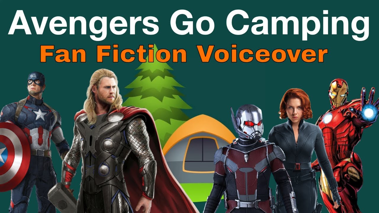 Marvel Fanfic Voiceover: Avengers Go Camping! - YouTube