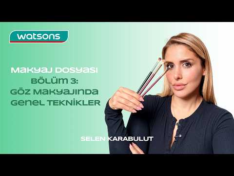 Makyaj Dosyası - Bölüm 3: Göz Makyajında Genel Teknikler 🤍 Selen Karabulut