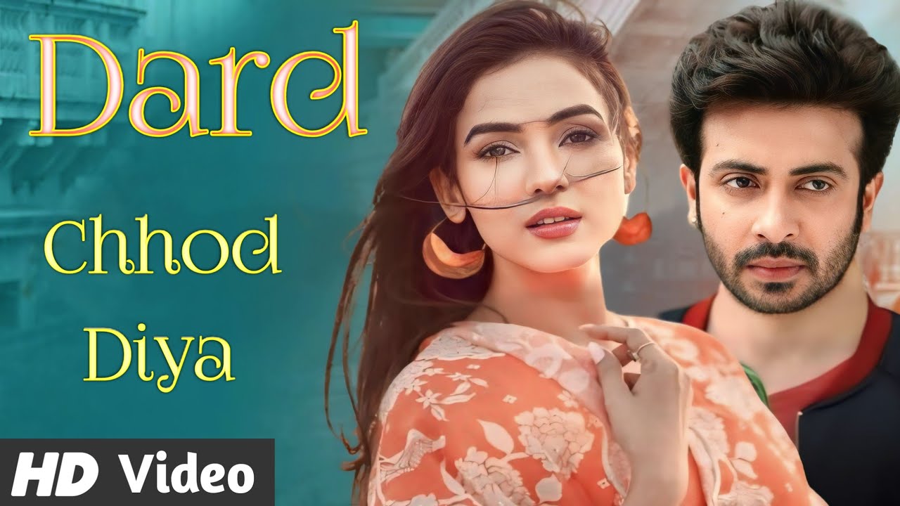 Dard Movie New Full Song (Chhod Diya) Shakib Khan | Sonal Chauhan ...