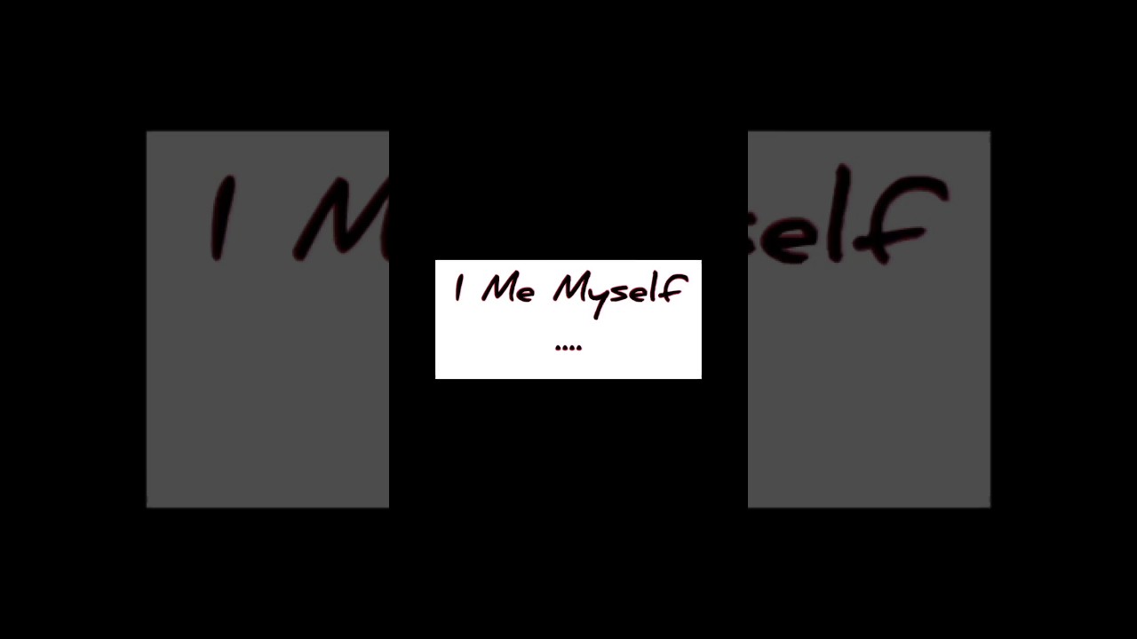I Me Myself... - YouTube