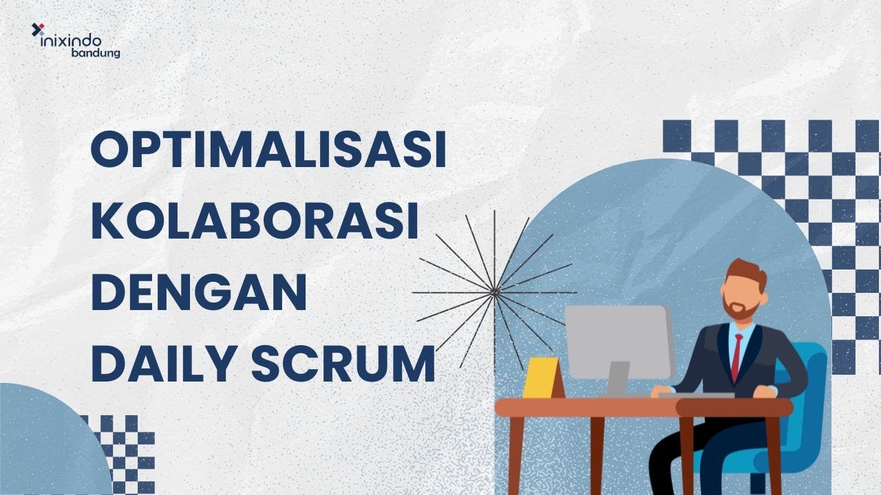 DARI MEETING BIASA JADI POWER MOVE: DAILY SCRUM BIKIN TIM MAKIN JAGO ...