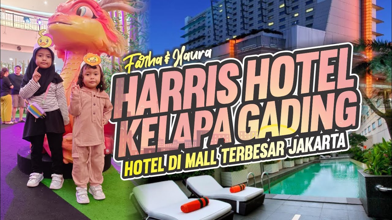 HOTEL DI MALL TERBESAR JAKARTA! HARRIS HOTEL KELAPA GADING! HOTEL KECE ...