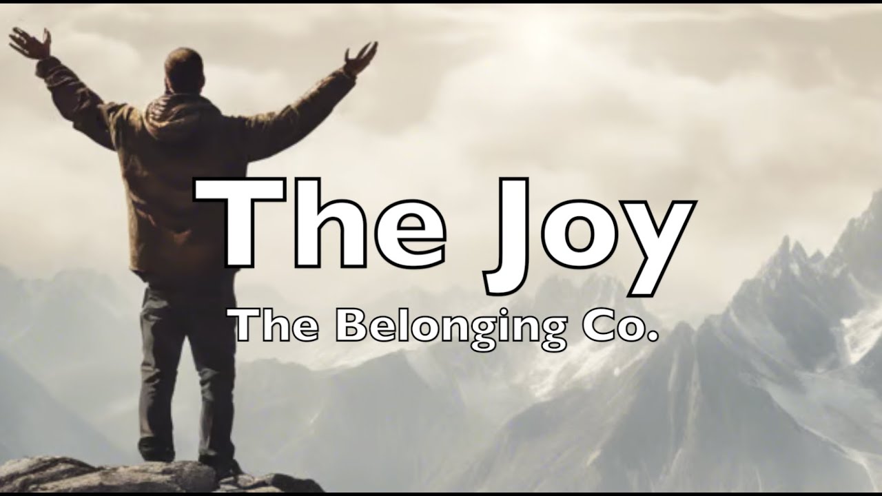 The Joy (lyrics) Live by The Belonging Co HD - YouTube