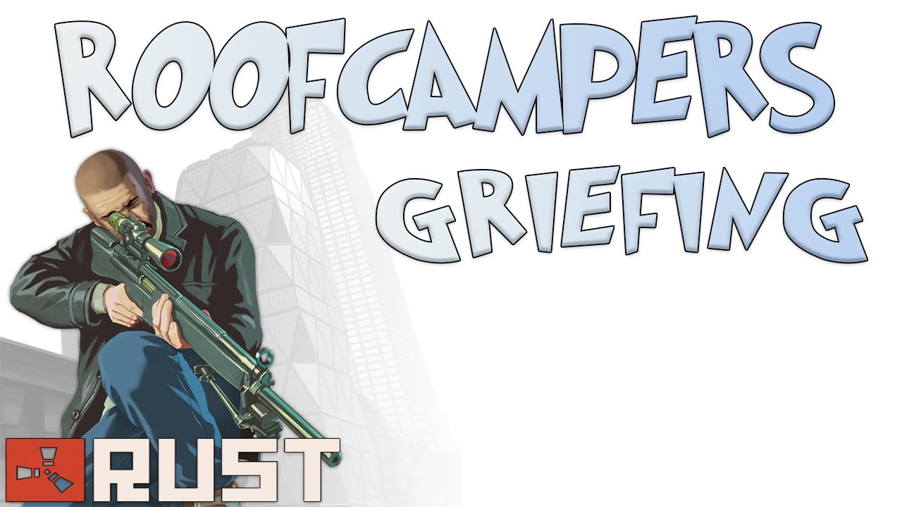 PISSING Off ROOFCAMPERS |RUST GRIEFED - YouTube