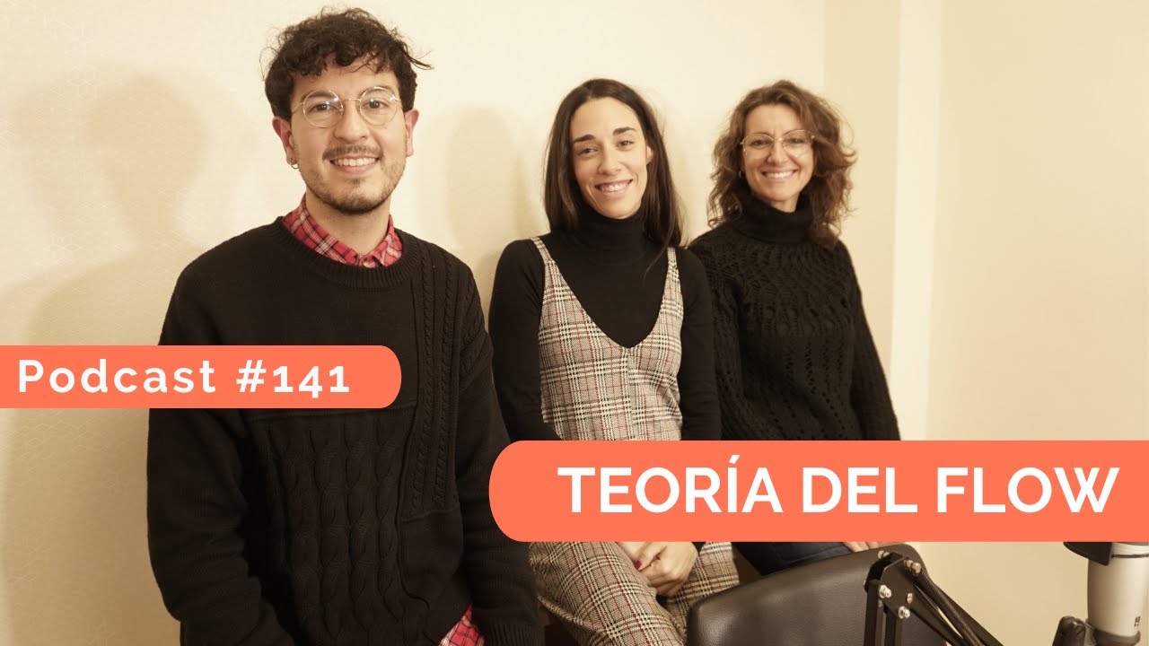 Teoría del Flow: Podcast 141 - Practica la Psicología Positiva - YouTube