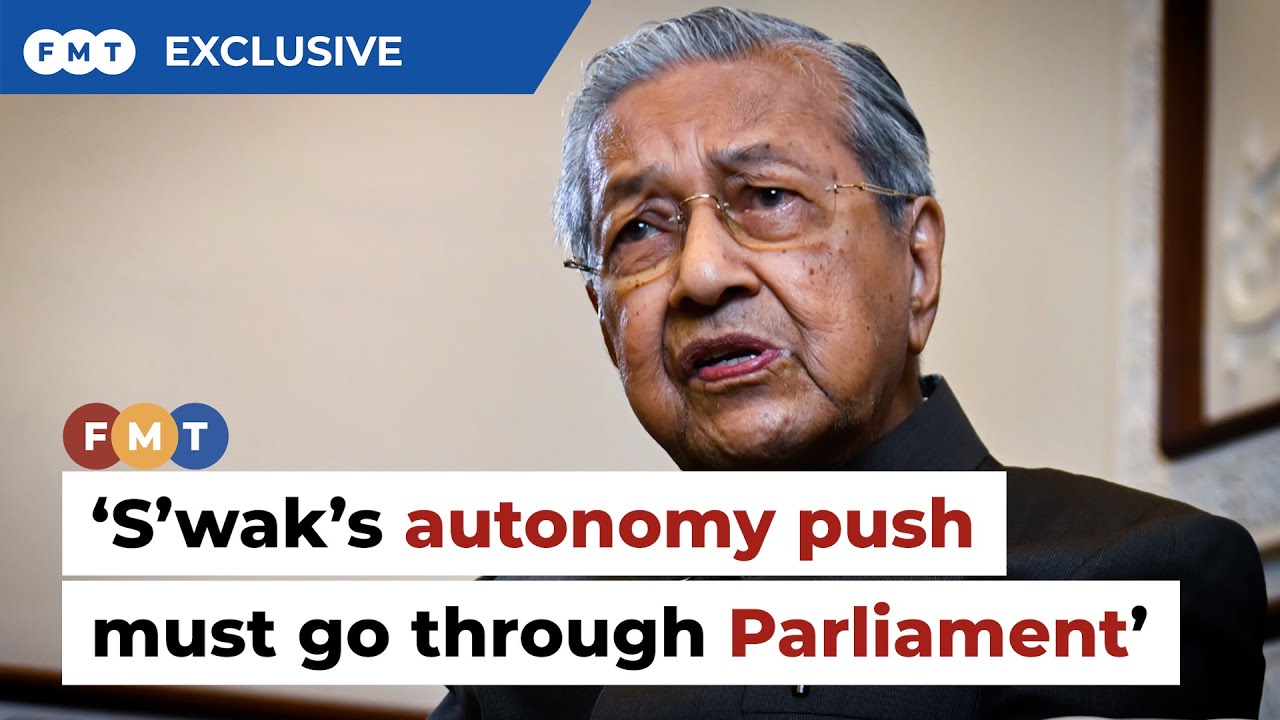 Sarawak’s autonomy push must go through Parliament, says Dr M - YouTube