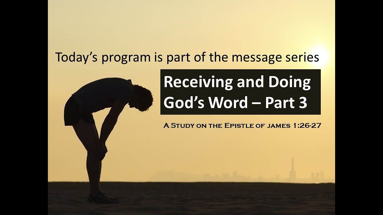 James 1 26 To 27 Receiving And Doing God s Word Part 3 YouTube james-1-26-to-27-receiving-and-doing-god-s-word-part-3-youtube
