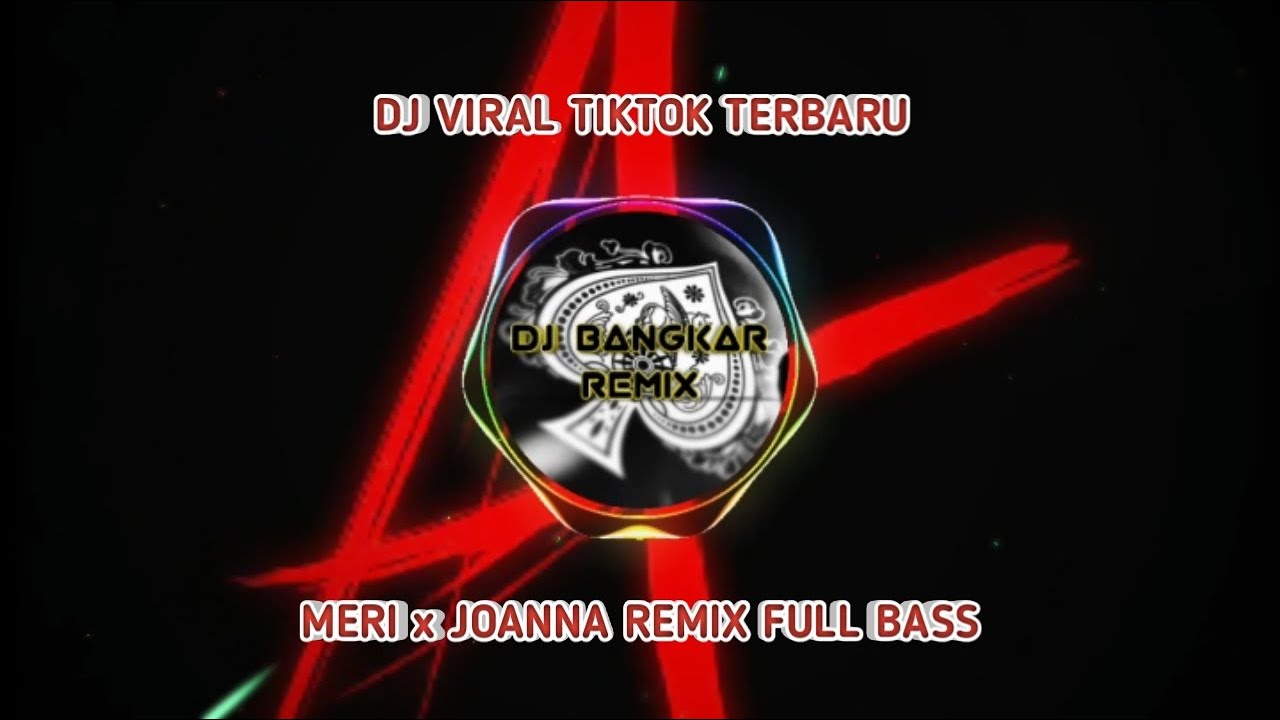 DJ MERI x JOANNA REMIX LAGU TIMUR VILAR TIKTOK TERBARU COCOK MENEMANI ...