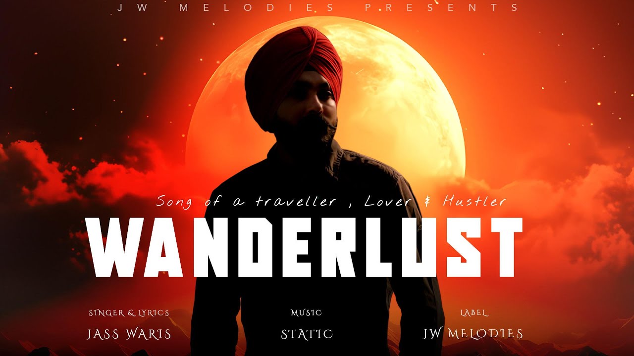WANDERLUST ( Official Song ) Jass Waris | Static | New Punjabi Song ...