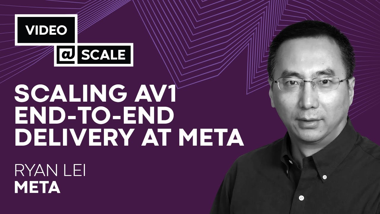 Scaling AV1 End-to-End Delivery at Meta | Ryan Lei - YouTube
