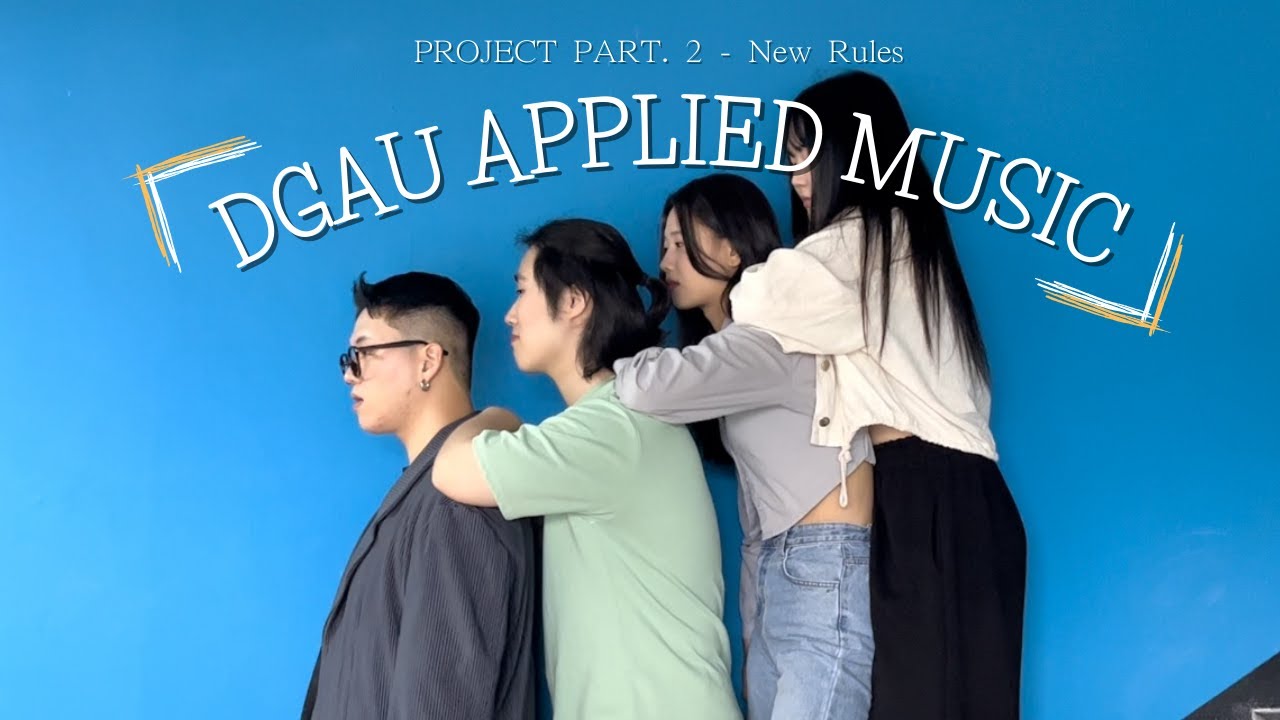 DGAU APPLIED MUSIC PROJECT PART. 2 「Dua Lipa - New Rules」 - YouTube
