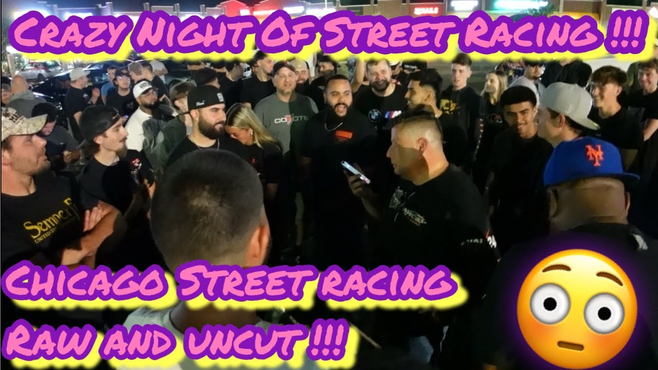 OVER 200 PEOPLE CAME OUT FOR THIS … CHICAGO STREET RACING GONE WILD ...