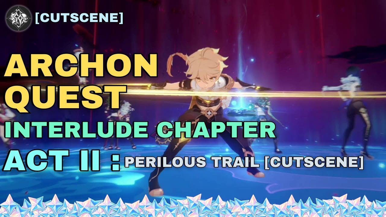 CUTSCENE [Archon Quests Interlude Chapter: Act II - Perilous Trail] | #genshinimpact V2.7 - YouTube