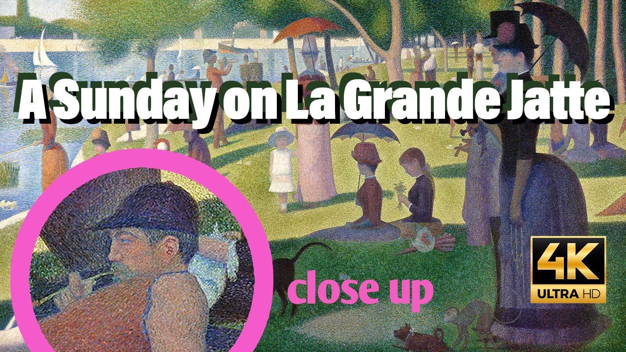 A Sunday on La Grande Jatte | Close up in 4K detail 🖌 by Georges Seurat ...