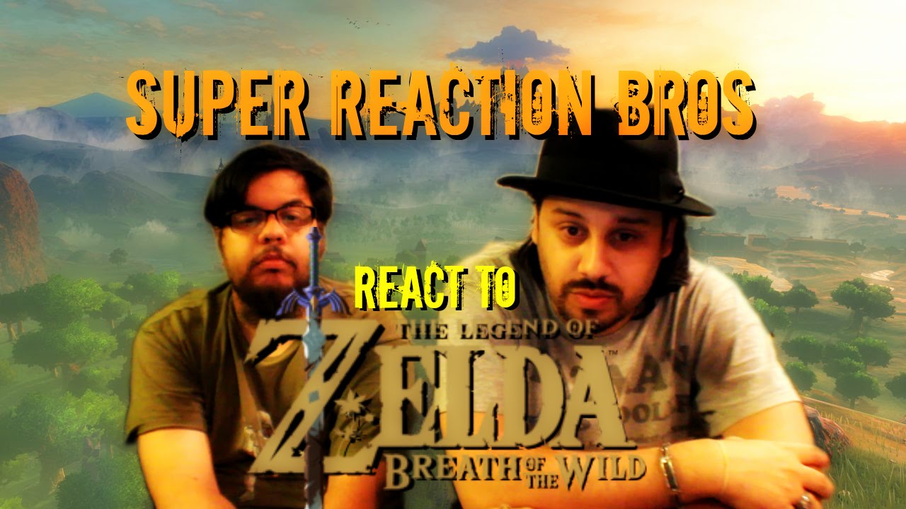 SUPER REACTION BROS REACT & REVIEW The Legend of Zelda Breath of the ...