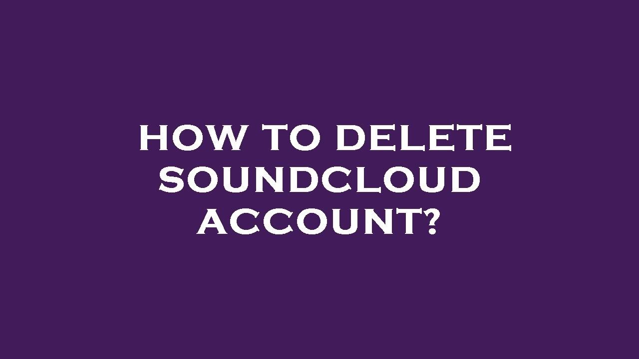 How to delete soundcloud account? - YouTube