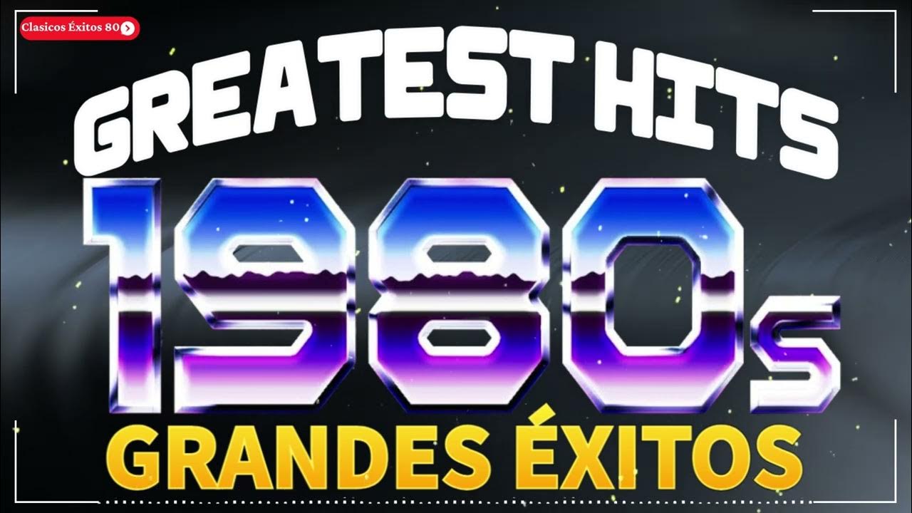 Las Mejores De Los 80 y 90 En Ingles - Greatest Hits Golden Oldies ...