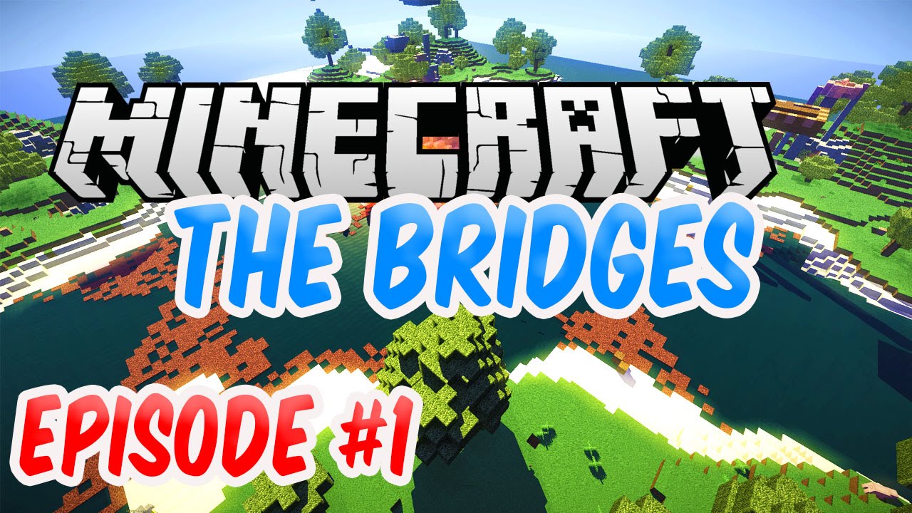 Minecraft | THE BRIDGES | EPISODE #1 - YouTube