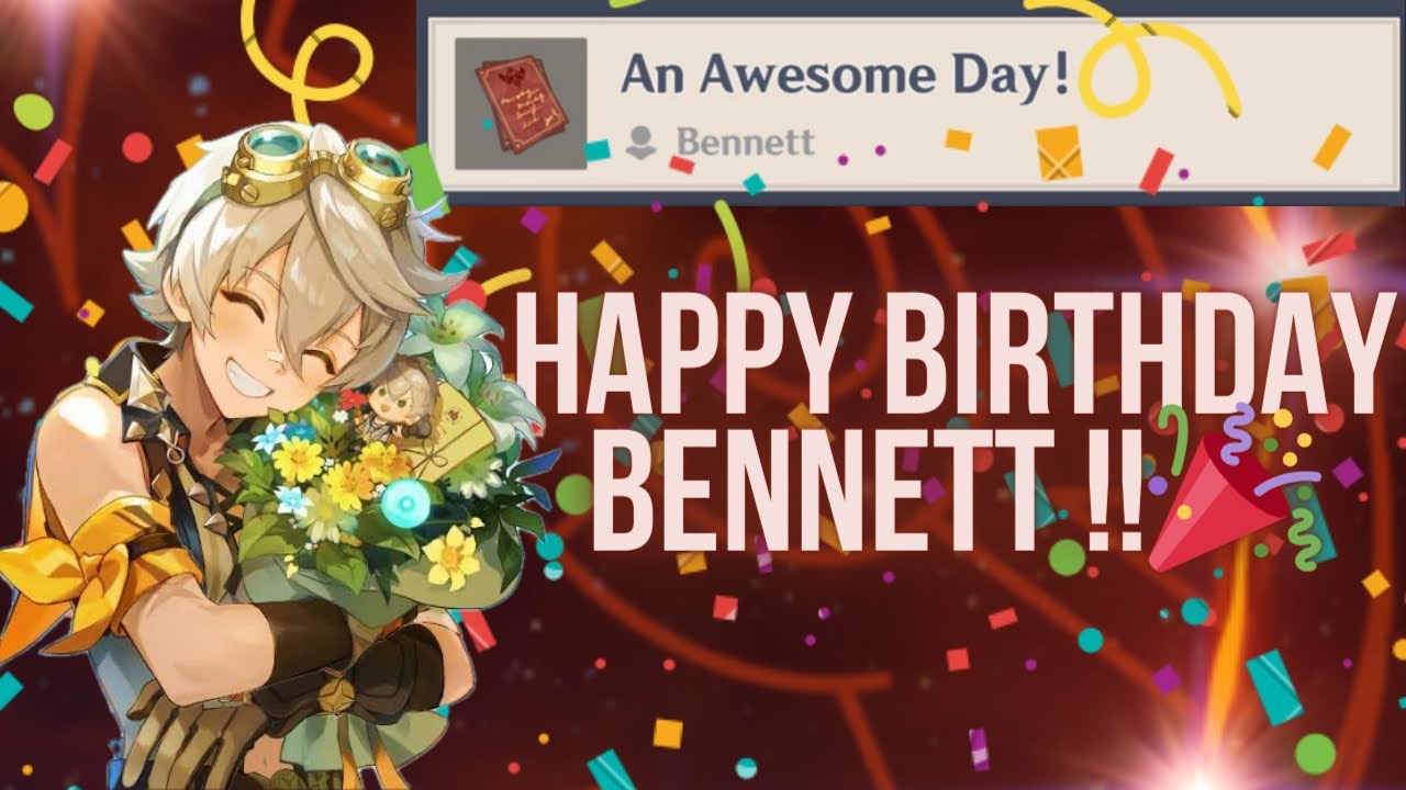Happy Birthday Bennett | A True 5 Star Unit 🔥🔥 - Genshin Impact - YouTube