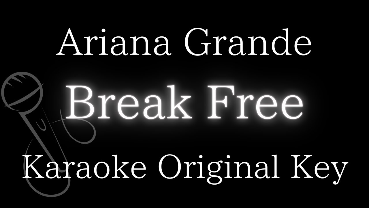 【Karaoke Instrumental】Break Free / Ariana Grande【Original Key】 - YouTube