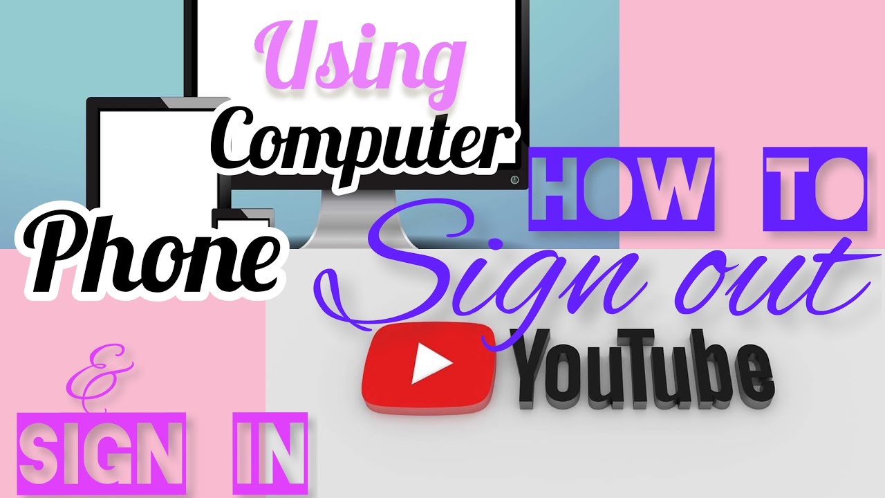 How To Sign Out From YouTube | Sign in & Out Using Phone & Computer ...