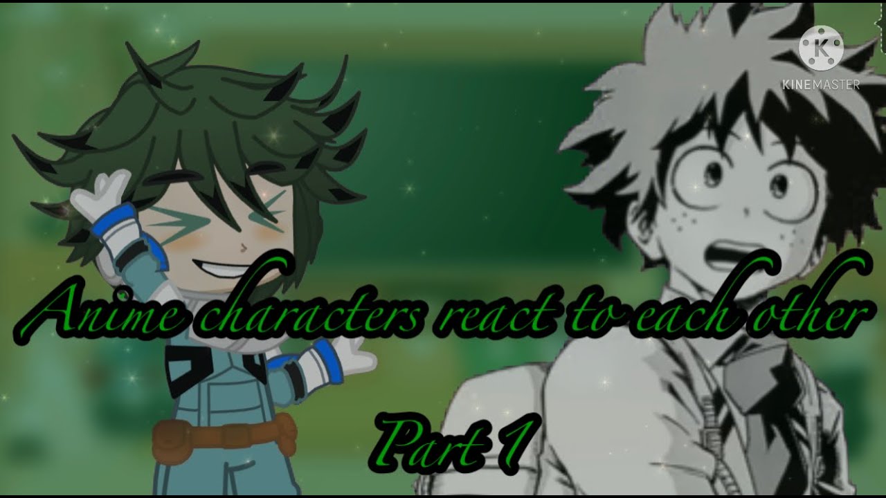 Anime characters react to each | Part 1 | Izuku Midoriya (deku) Read ...