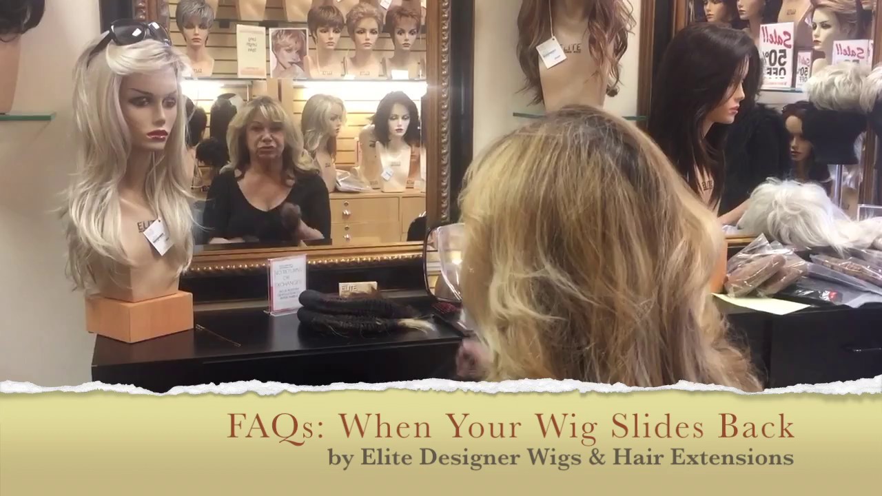 FAQs: When Your Wig Slides Back; Elite Designer Wigs & Hair Extensions ...