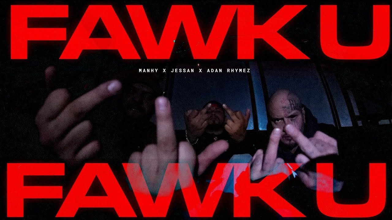 FAWK U - Adan Rhymez x Jessan Ft. Manhy / @blackspacecdjrz (Video ...