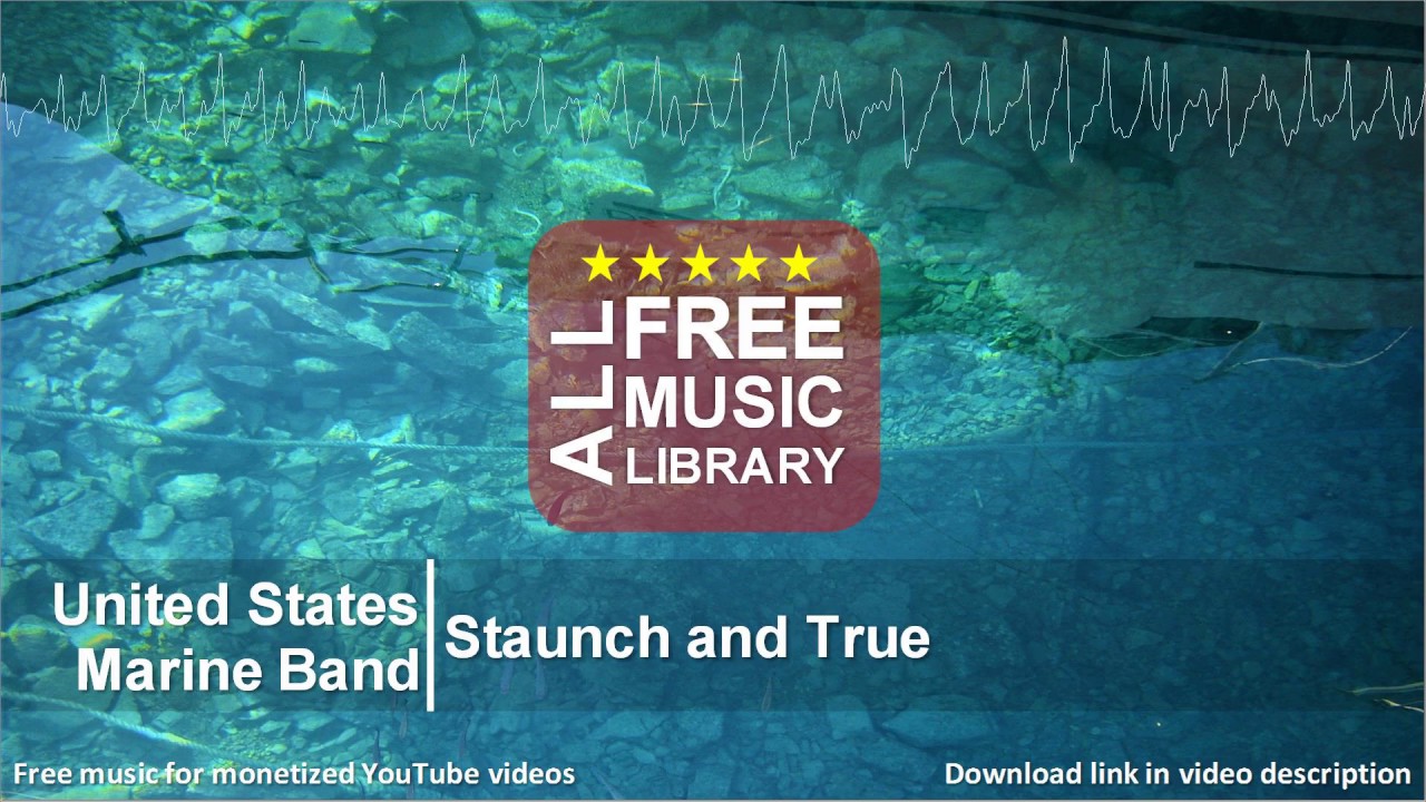All Free Music Library | Staunch and True - United States Marine Band ...