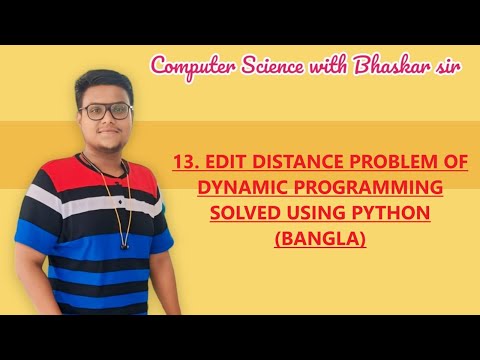 13. EDIT DISTANCE PROBLEM OF DYNAMIC PROGRAMMING SOLVED USING PYTHON (BANGLA) - YouTube