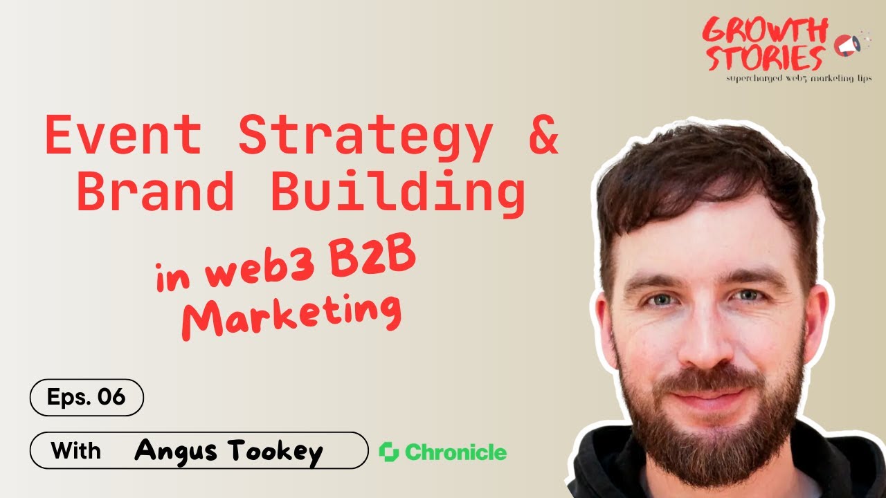 Event Strategy & Brand Building in Web3 B2B Marketing | Angus Tookey of ...