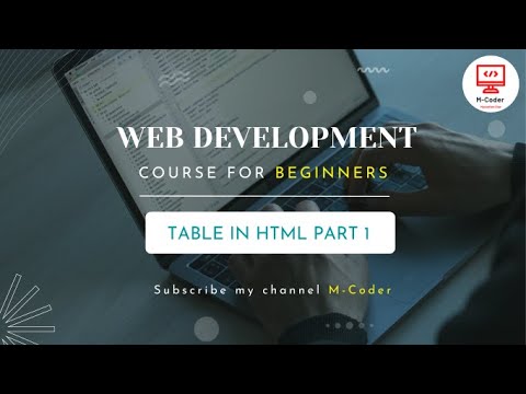 Web Development || Tables in HTML (Part I) || Video 4 - YouTube